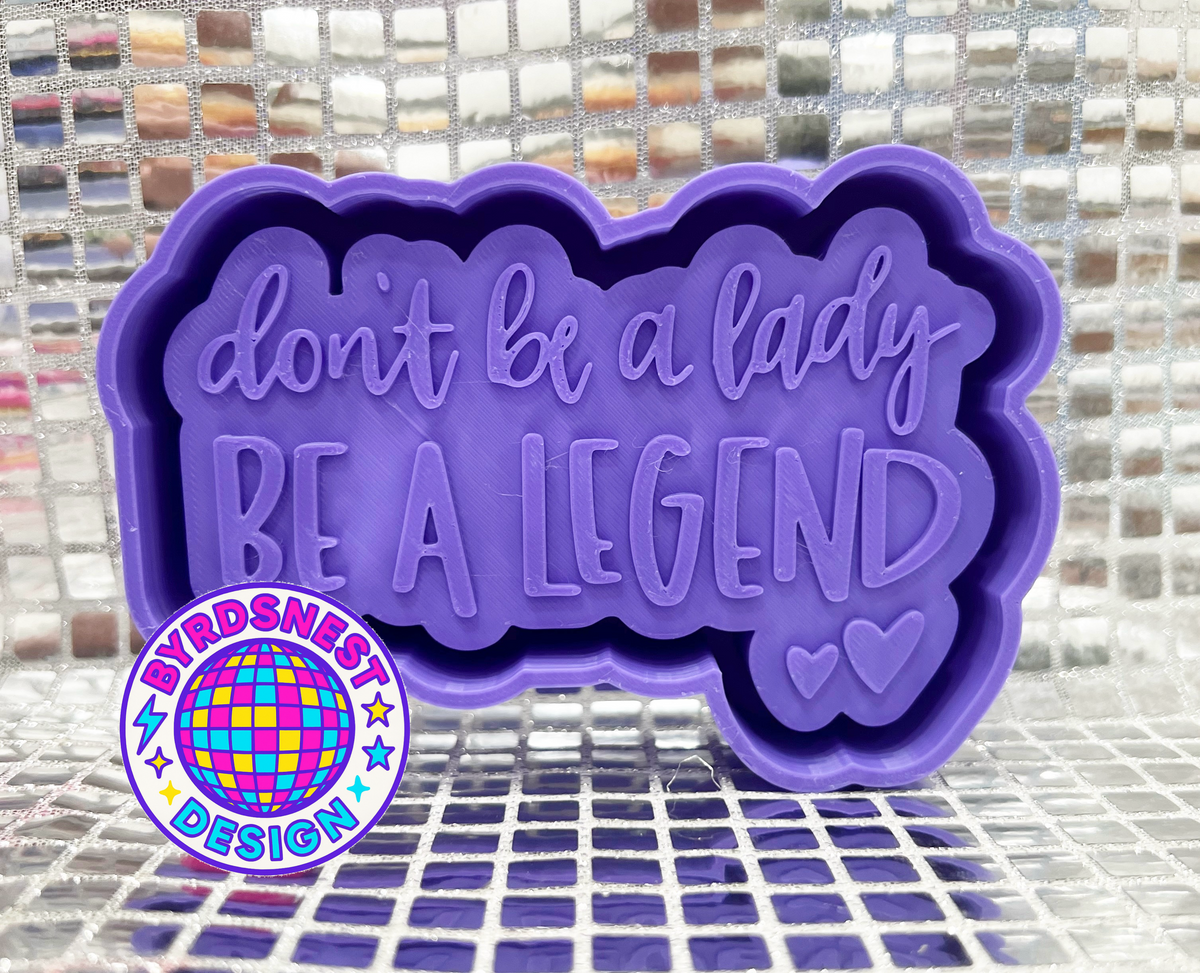 BNDX Don’t be a Lady…Legend – Byrdsnest Design